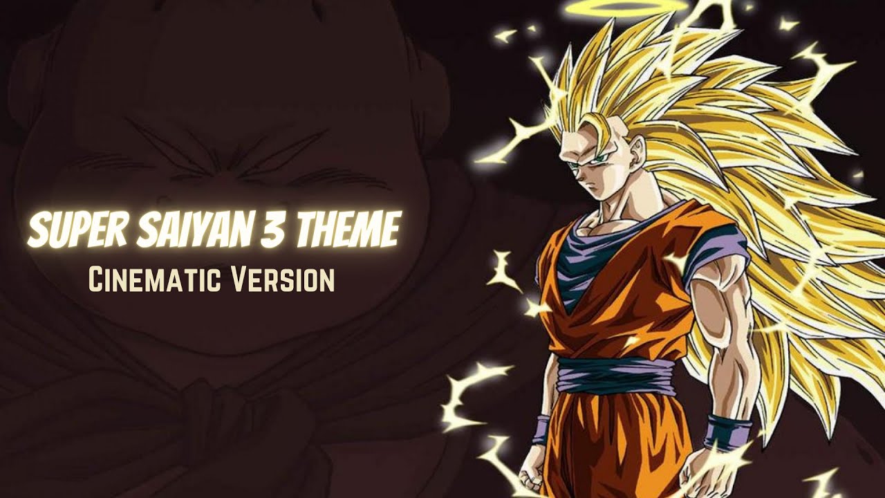 Dragon Ball Z OST - Super Saiyan 3 Theme Cinematic Version - YouTube