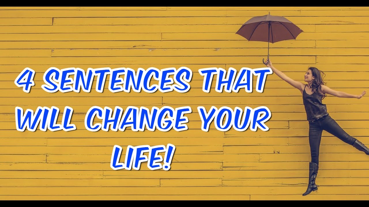 "4 Life-Changing Sentences That Will Make You Rethink Everything ...