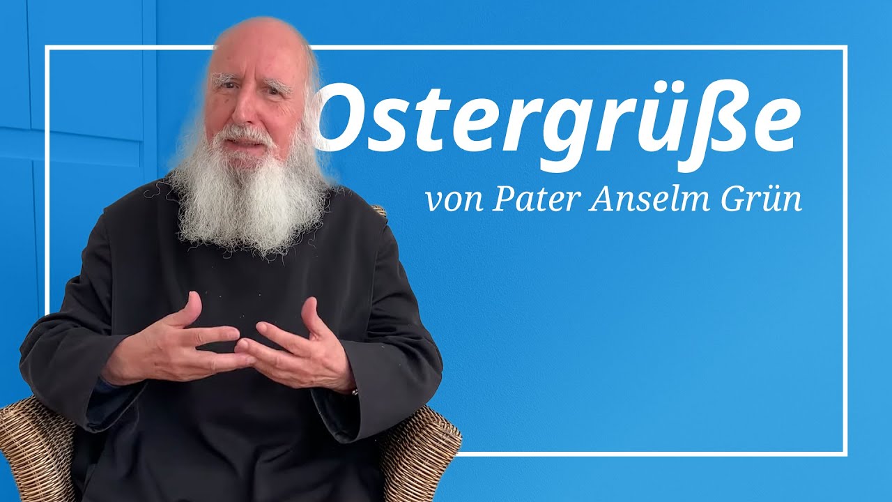 Ostergrüße von Pater Anselm Grün - YouTube