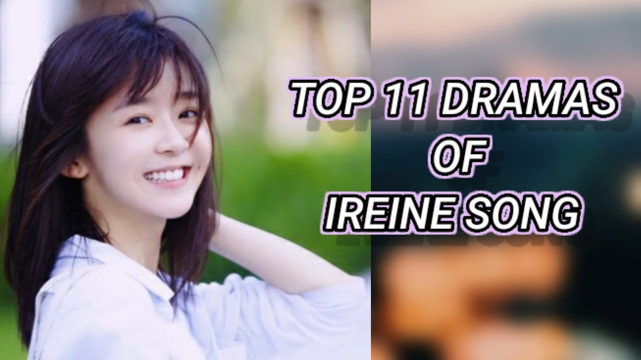 Top 11 dramas of ireine song #ireinesong #professionalsingle #thebestofyouinmymind - YouTube