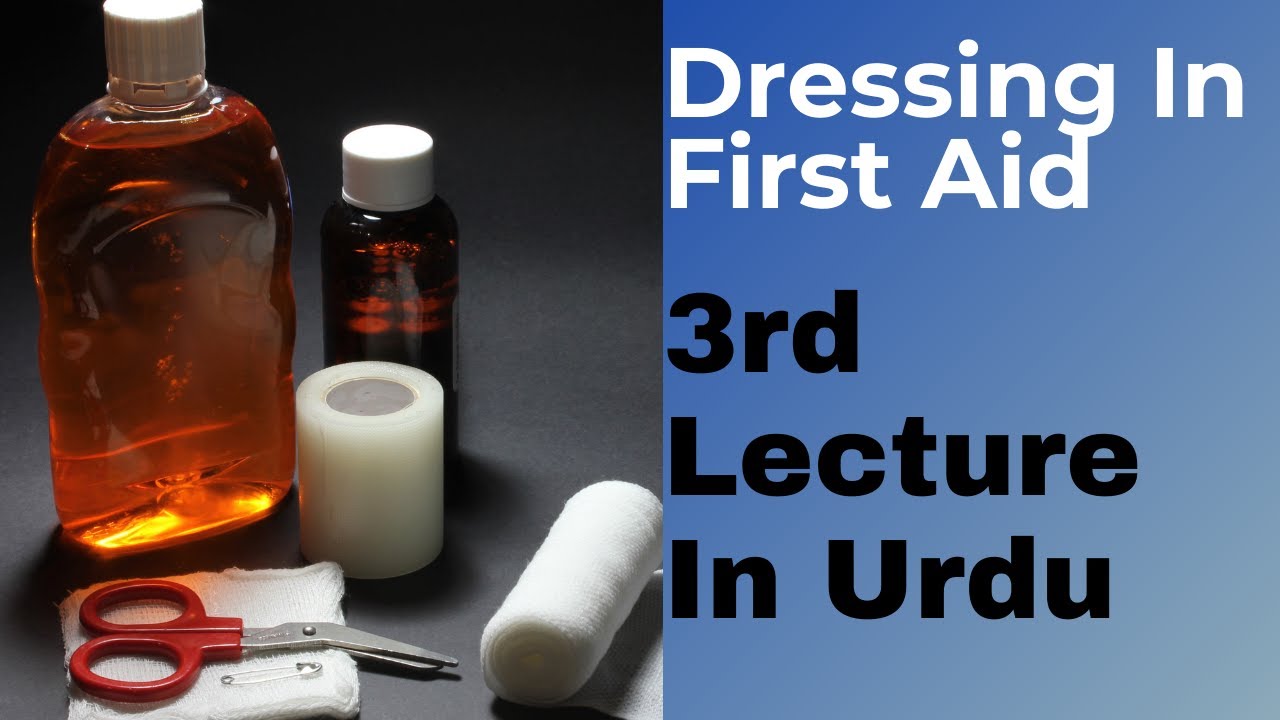 What Is Dressing In Urdu Hindi Lecture 3rd First Aid Uses Of what-is-dressing-in-urdu-hindi-lecture-3rd-first-aid-uses-of