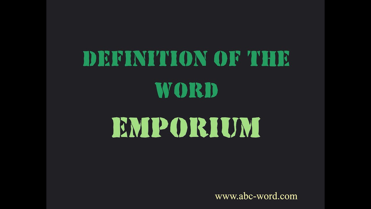 Definition of the word "Emporium" - YouTube