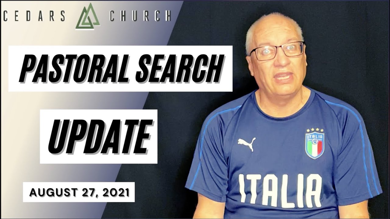 PASTORAL SEARCH UPDATE 8 27 21 - YouTube