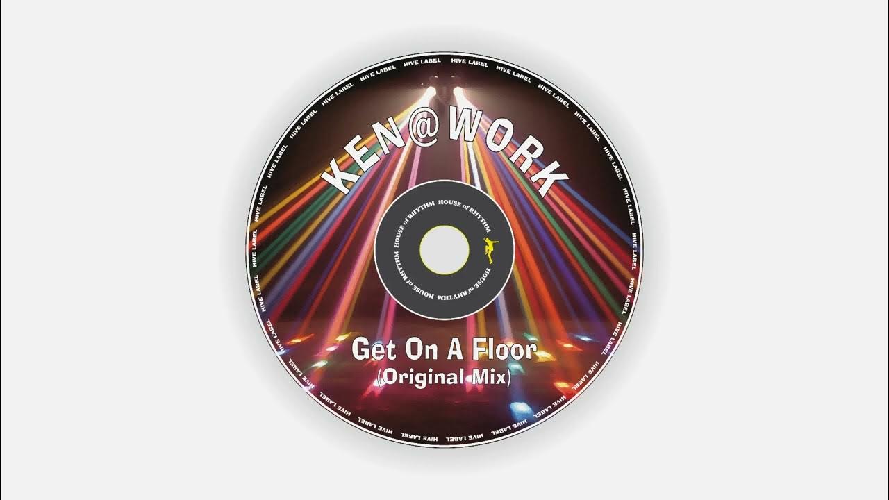 Ken@Work - Get On The Floor (Original Mix) - YouTube
