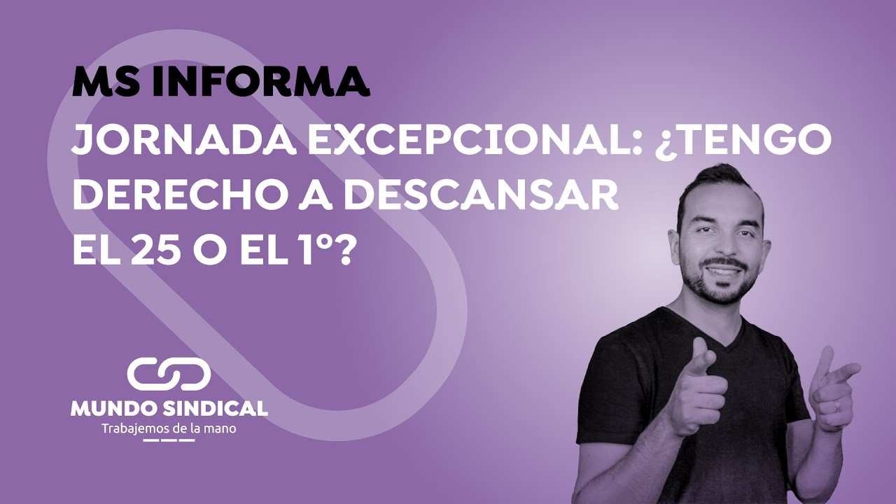 MS Informa #260: Jornada excepcional ¿Tengo derecho a descansar el 25 y ...