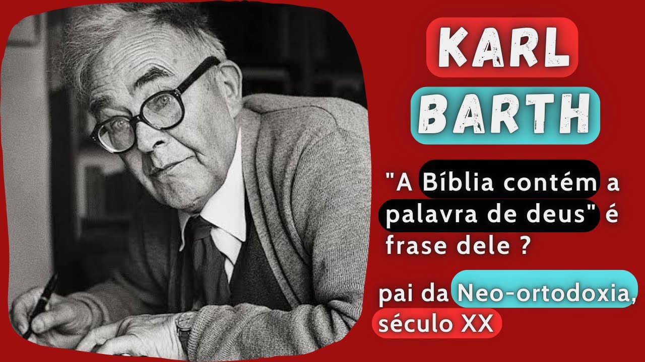 KARL BARTH, Pai da NEO-ORTODOXIA, Grande teólogo do início do SÉCULO XX ...