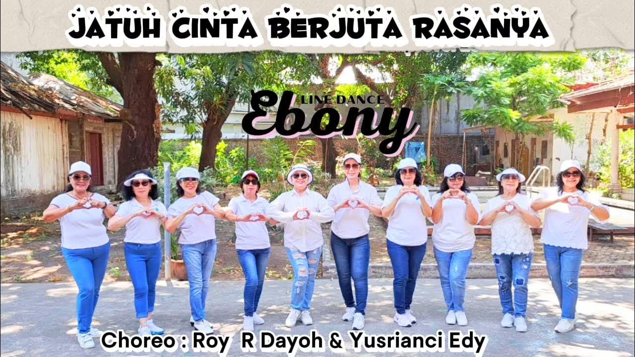 Jatuh Cinta Berjuta Rasanya|Line Dance | Ebony| Level Improver| Choreo : Roy R Dayoh & Yusrianci ...