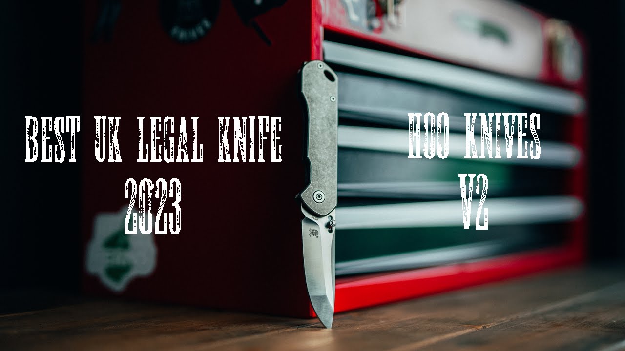 The BEST UK LEGAL Pocket Knife 2023. Hoo Knives V2 (UK Legal EDC Knife ...