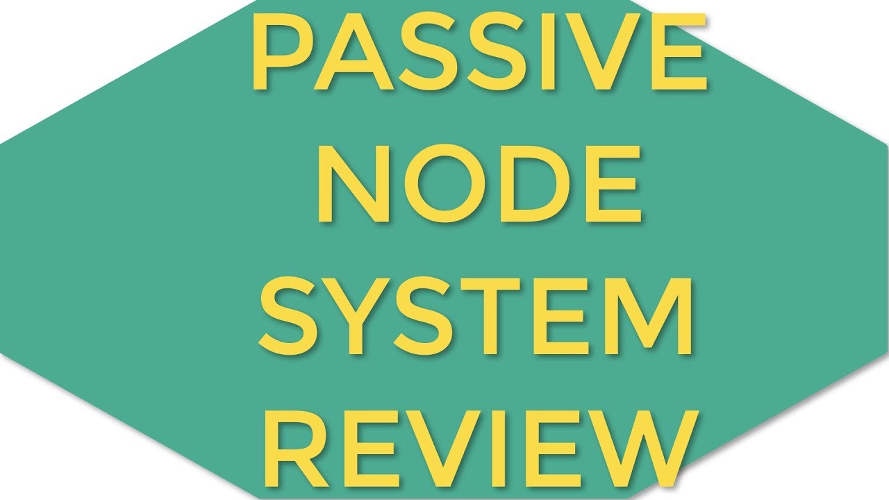 Passive Node System Review - YouTube