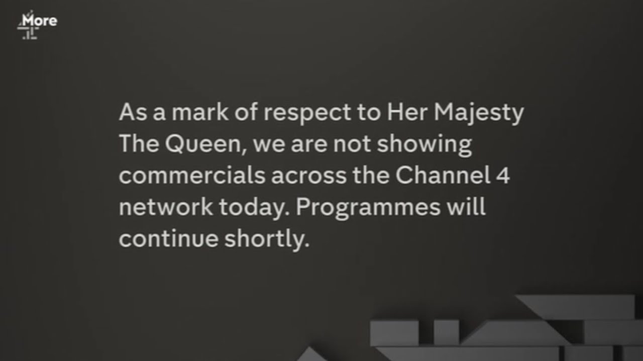 Channel 4 Network suspends advertising as a mark of respect to HM The ...