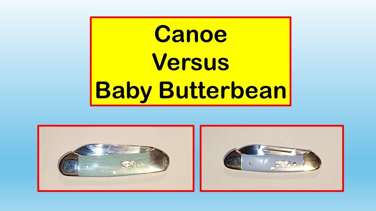 Comparing The Case Canoe With The Case Baby Butterbean - YouTube