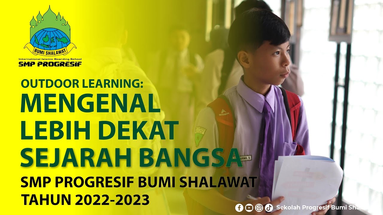 OUTDOOR LEARNING: MENGENAL LEBIH DEKAT SEJARAH BANGSA - SMP PROGRESIF ...