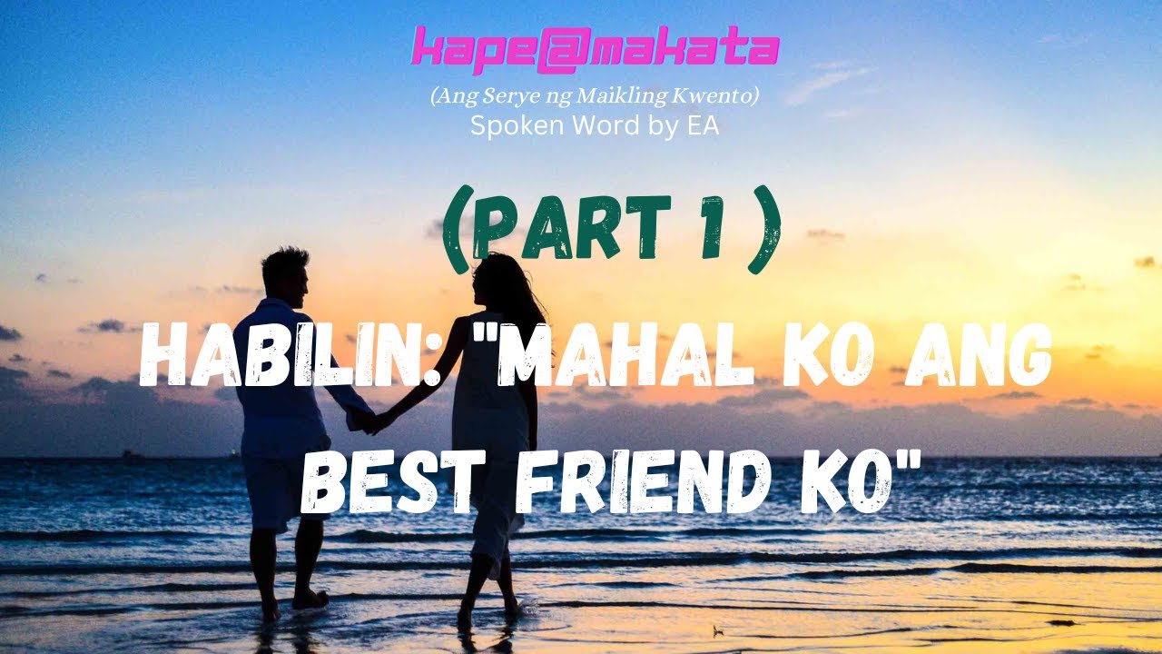 Part 1 Pabilin [Habilin]: Mahal ko ang bestfriend ko Spoken Word Poetry ...