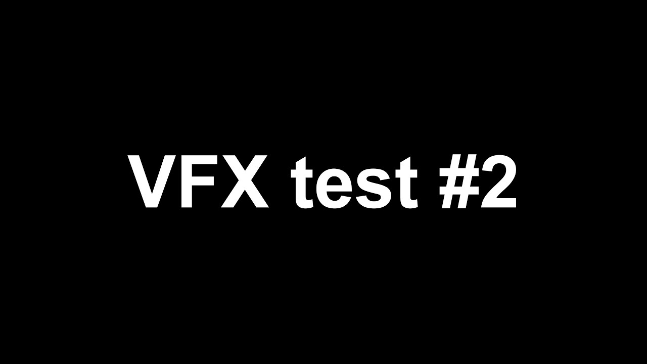 VFX test #2 - YouTube