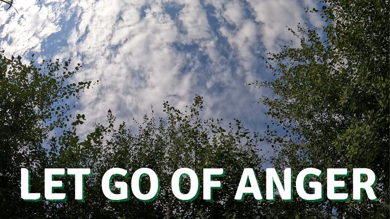 Let Go Of Anger A Short Guided Meditation - YouTube
