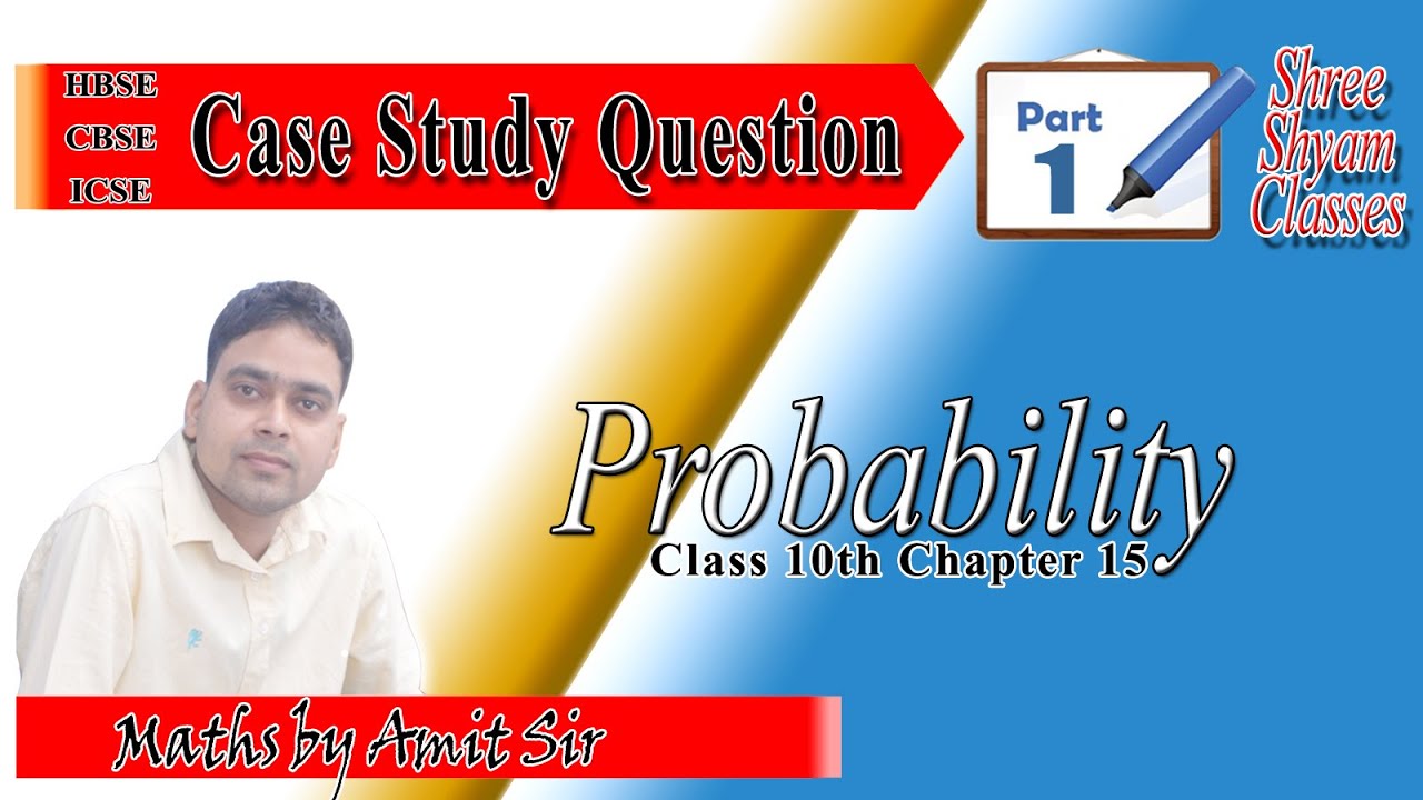 Class 10th CH 15 Probability Case study Question (P1) by Amit Sir - YouTube