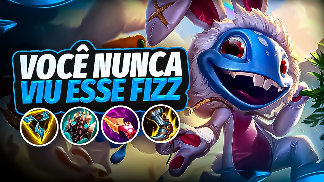 FIZZ DE UM JEITO QUE VOCÊ NUNCA VIU! - YouTube