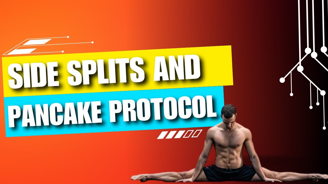 SIDE SPLITS & PANCAKE PROTOCOL - YouTube