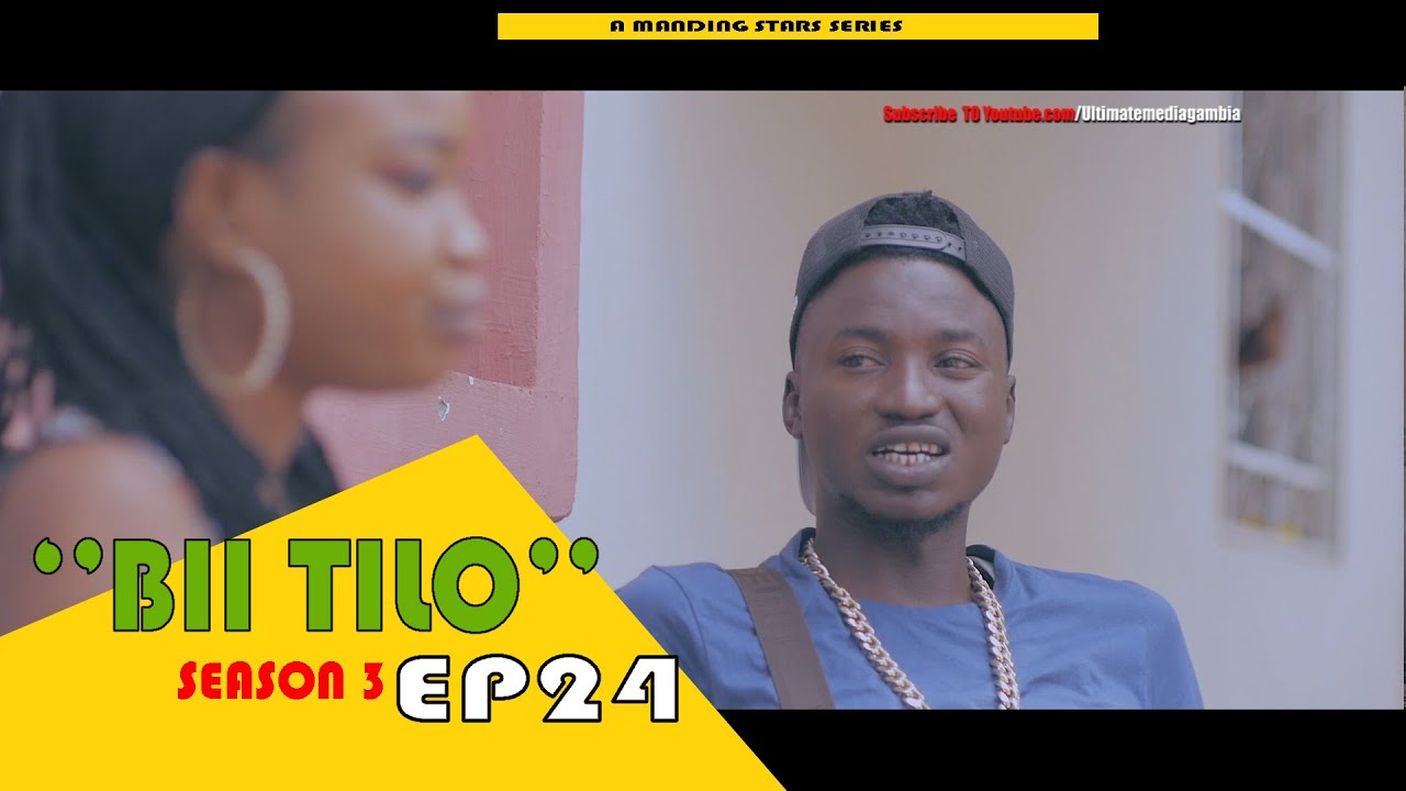 BII TILO "season 3 EP23 | a Manding Stars Series| Latest Mandinka Drama ...