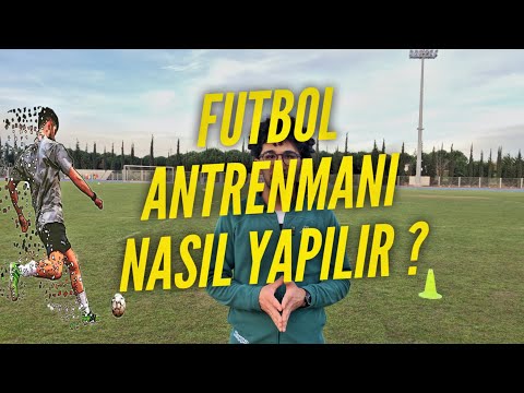 FUTBOL ANTRENMANI NASIL YAPILIR ?  FUTBOLCU OLMAK İÇİN İZLE!