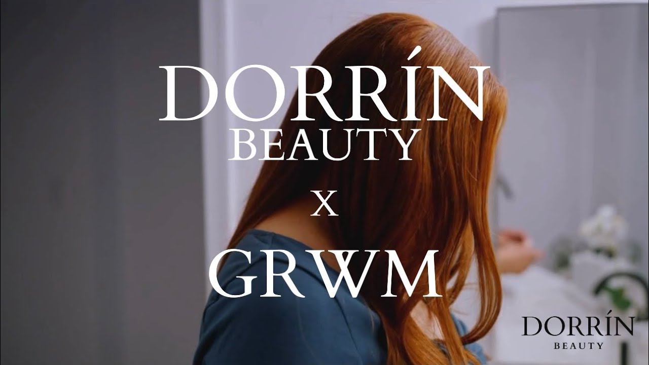 Dorrín Beauty GRWM Edition 🌹 - YouTube