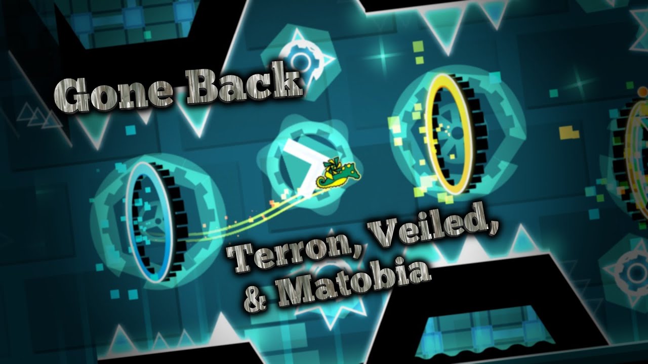 Gone Back by Terron, Veiled, and Matobia | Geometry Dash - YouTube