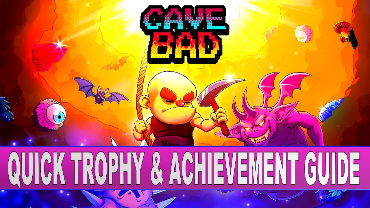 Cave Bad Quick Trophy & Achievemement Guide - YouTube