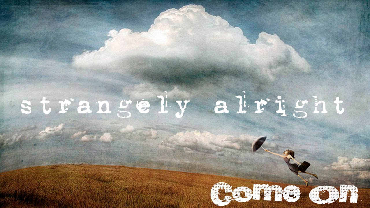 Strangely Alright - Come On - YouTube