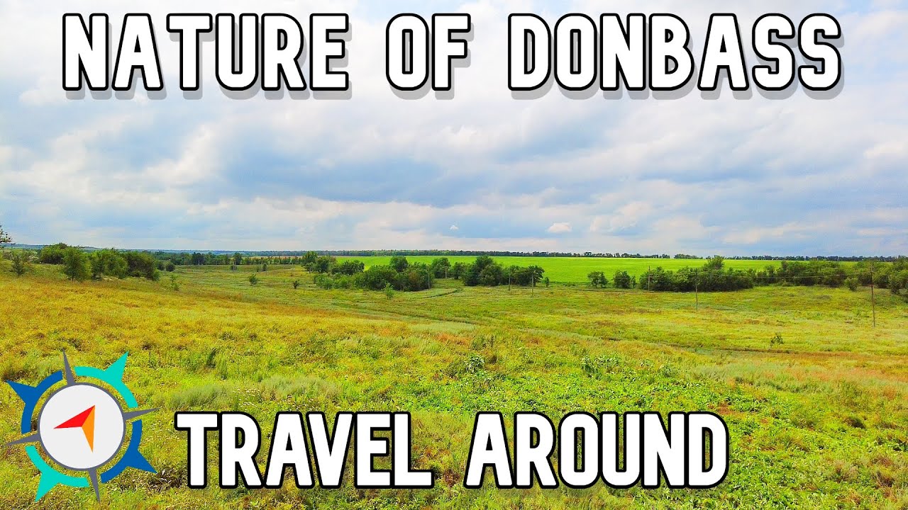 DONBASS - Nature of Donbass - Travel Around Donbass - YouTube