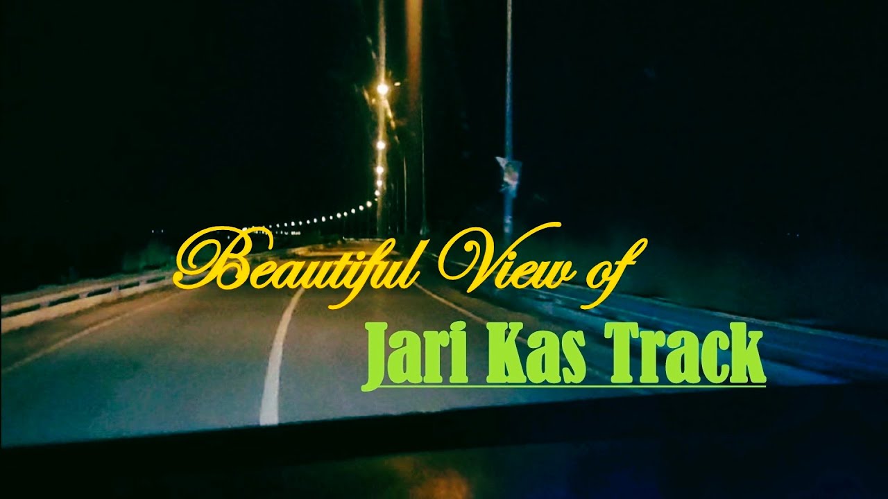 Beautiful View of Jari Kas Track - YouTube