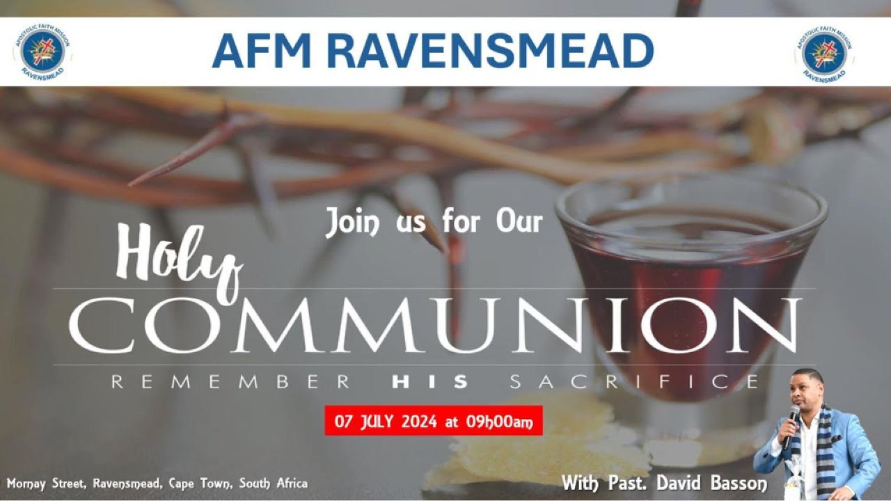 AFM Ravensmead Communion Sunday Service - 07 July 2024 - YouTube