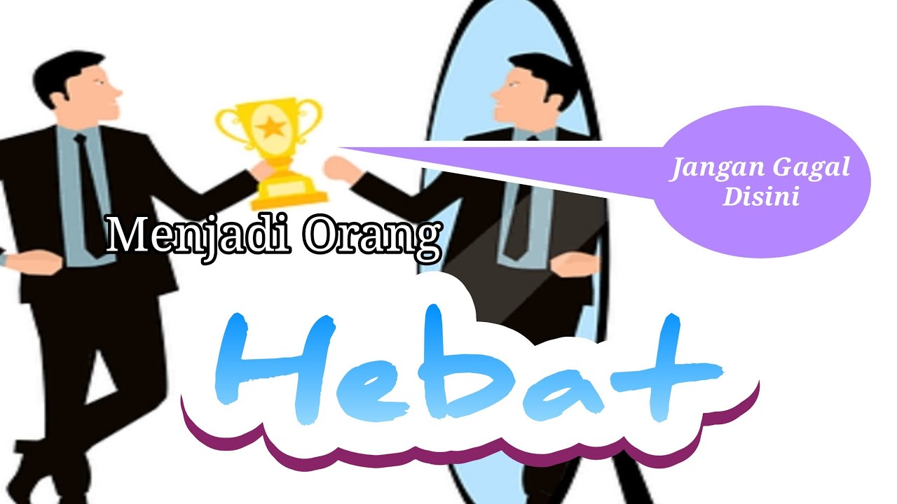 Menjadi Orang Hebat - YouTube