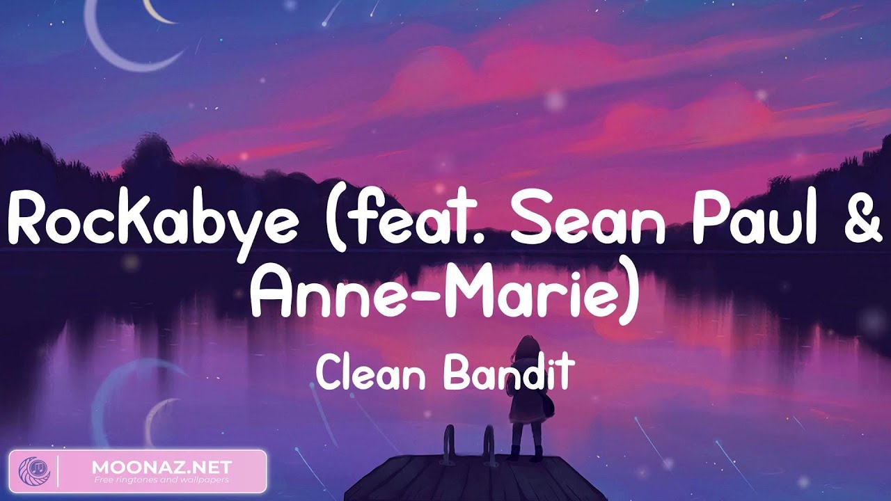 Rockabye (feat. Sean Paul & Anne-Marie) - Clean Bandit Lyrics 1, Halsey ...
