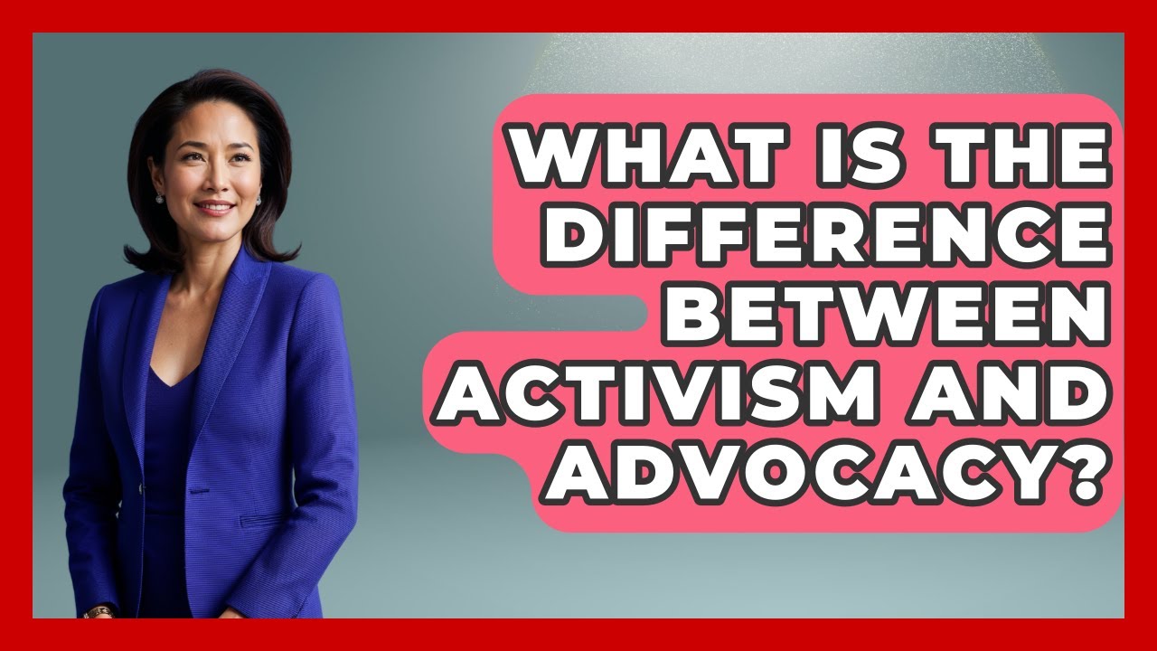 What Is The Difference Between Activism And Advocacy? - The Sociology ...