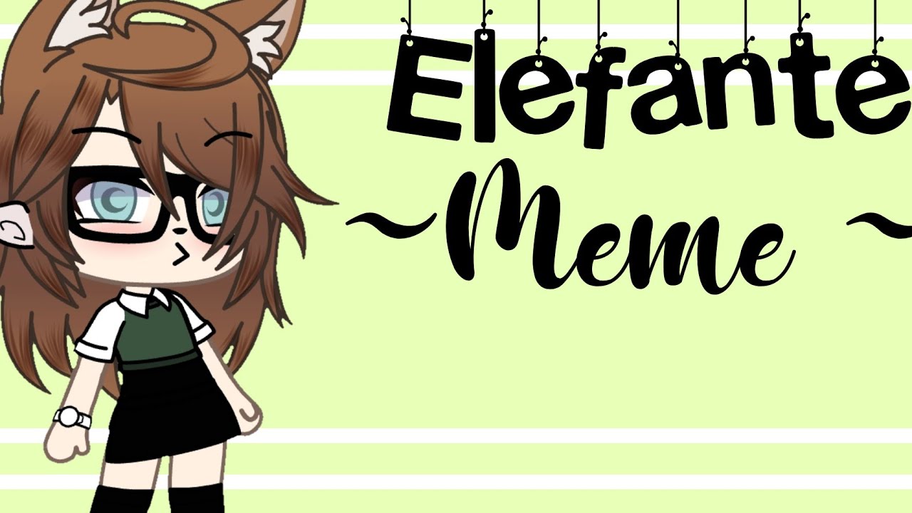 🐘~☾︎||Elefante meme||☽︎~🐘 - YouTube