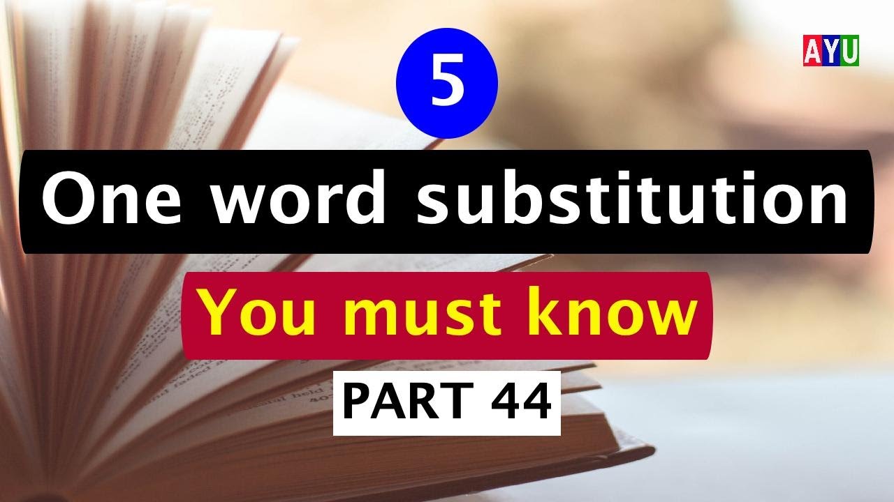 5 Most Important One Word Substitution Part 44 Are You Updated 5-most-important-one-word-substitution-part-44-are-you-updated