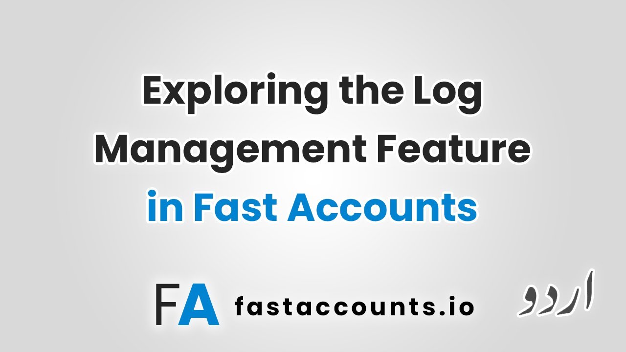 Exploring the Log Management Feature in Fast Accounts - YouTube