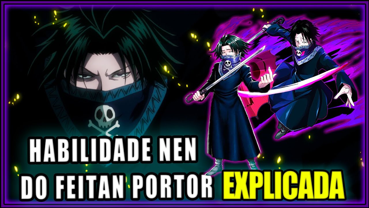 A Habilidade NEN do FEITAN PORTOR Explicada - YouTube