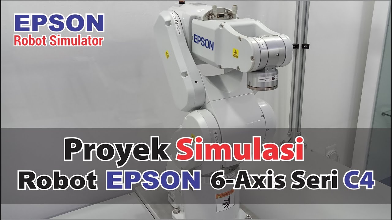 Proyek Simulasi Robot EPSON 6 Axis Seri C4 - YouTube