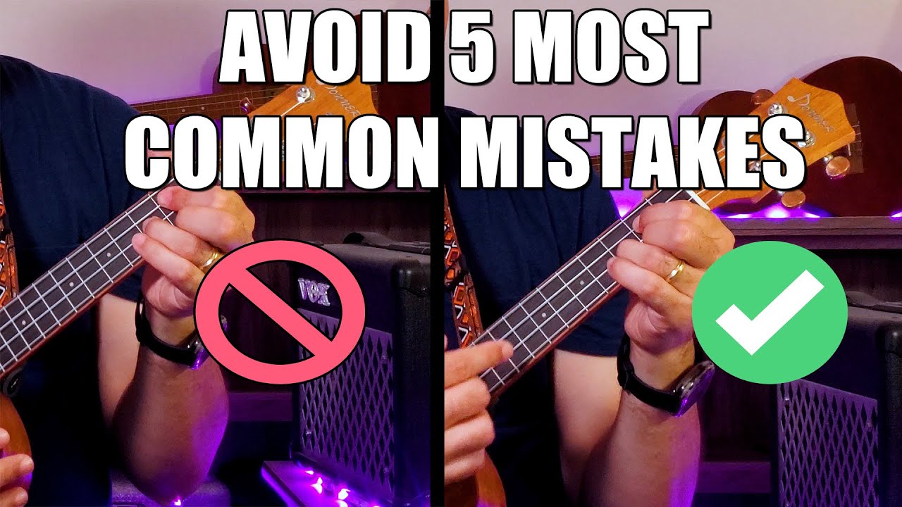 5 Common Beginner Mistakes on ukulele and How To Fix Them - YouTube