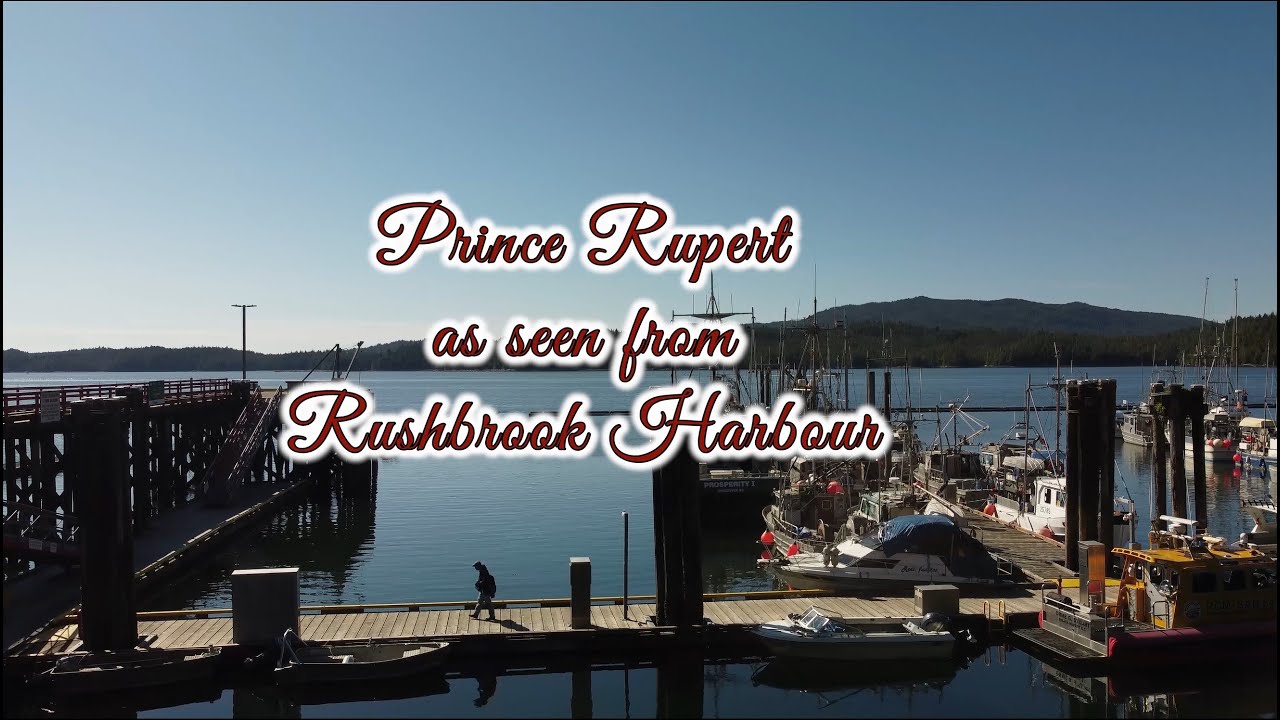 Rushbrook Harbour - Prince Rupert - YouTube