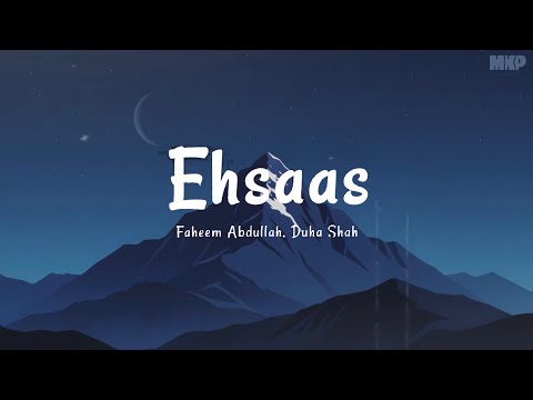 Ehsaas - (Lyrics) | Faheem Abdullah, Duha Shah, Vaibhav Pani, Hyder Dar