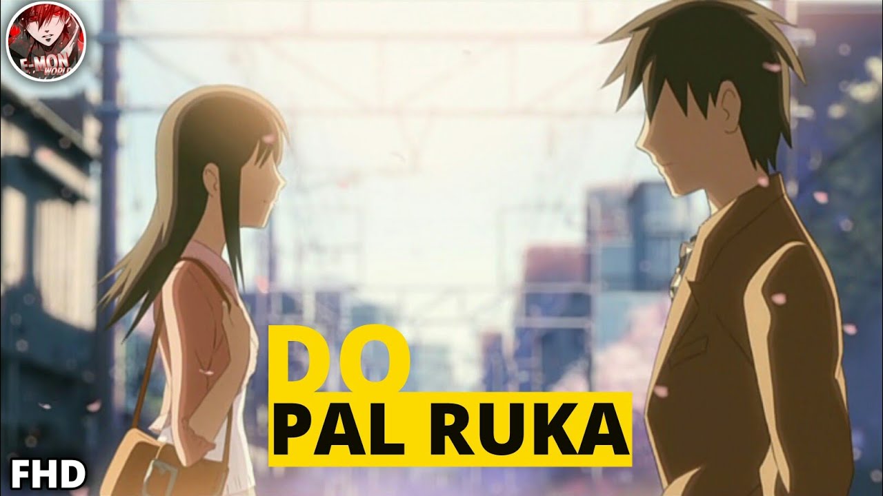 Do Pal Ruka「AMV」- 5 Centimeters Per Second [Lyrical Video] - YouTube