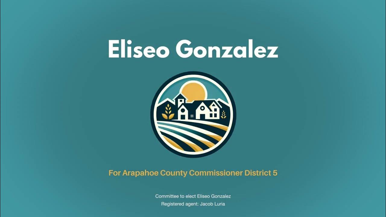 Eliseo Gonzalez Candidate for Arapahoe County Commissioner D5 - YouTube