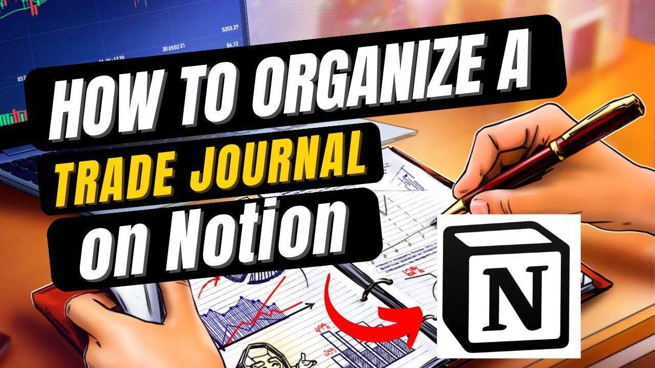 HOW TO ORGANIZE YOUR TRADE JOURNAL ON NOTION - YouTube