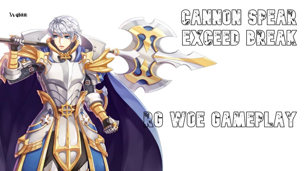 Cannon Spear Exceed Break Royal Guard WOE - YouTube