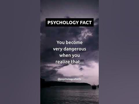Psychology Facts - You become very dangerous when you realize... # ...