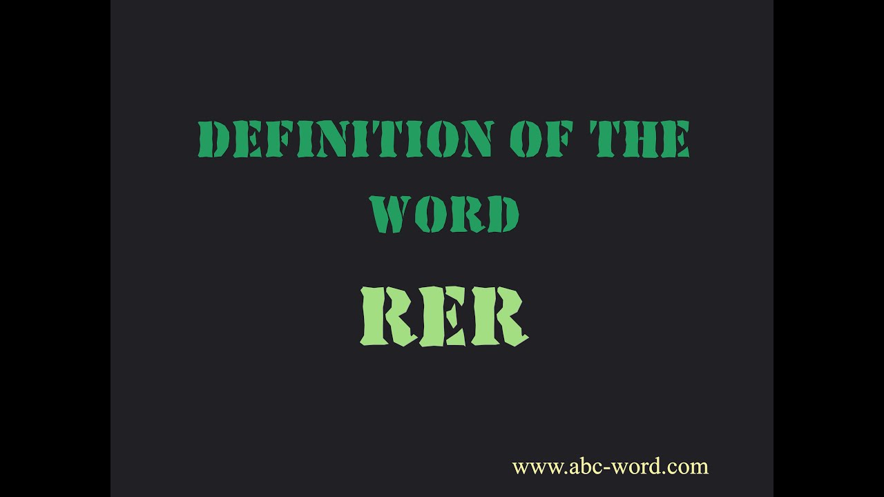 Definition of the word "Rer" - YouTube