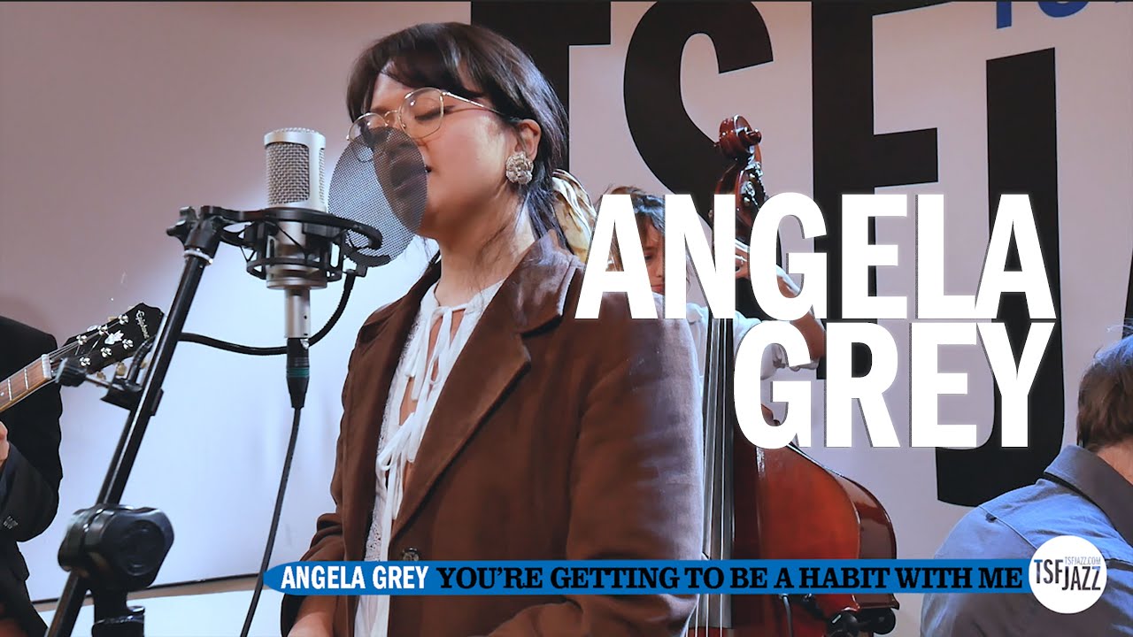 Angela Grey "You're Getting to Be a Habit With Me" en session TSFJAZZ ...