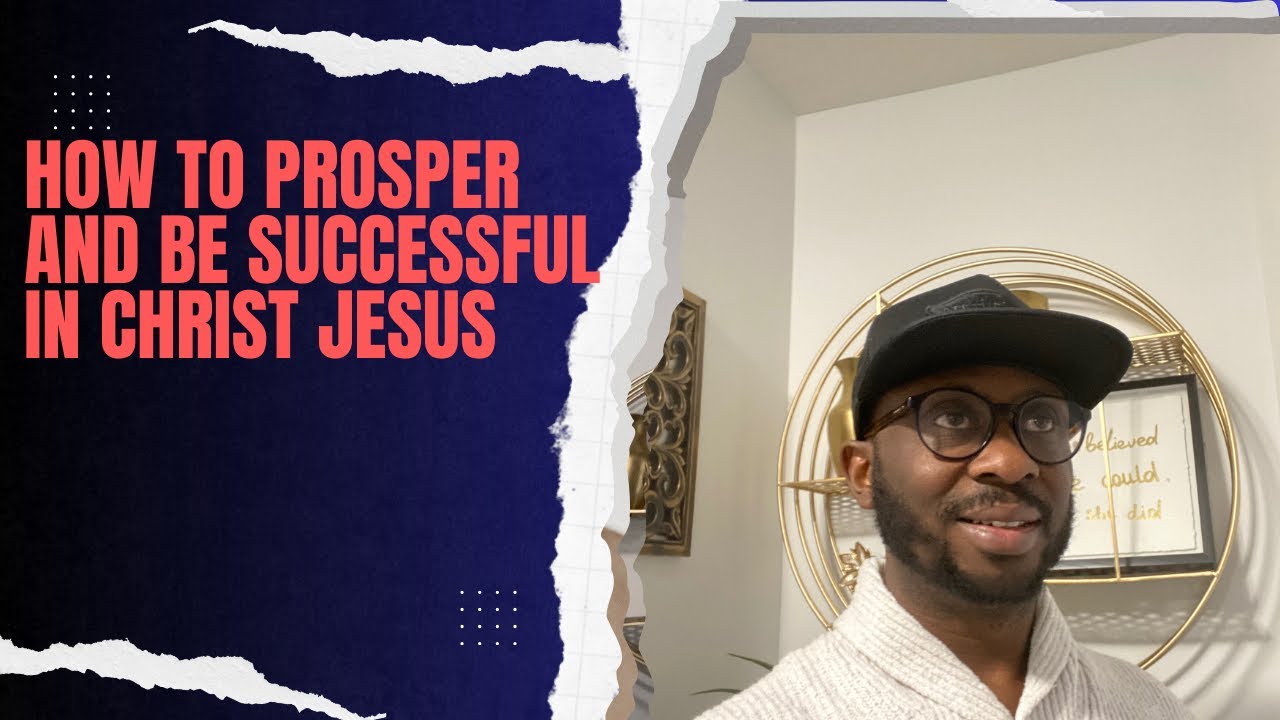 How to Pray in Christ Jesus to Prosper and be Successful in All Things ...